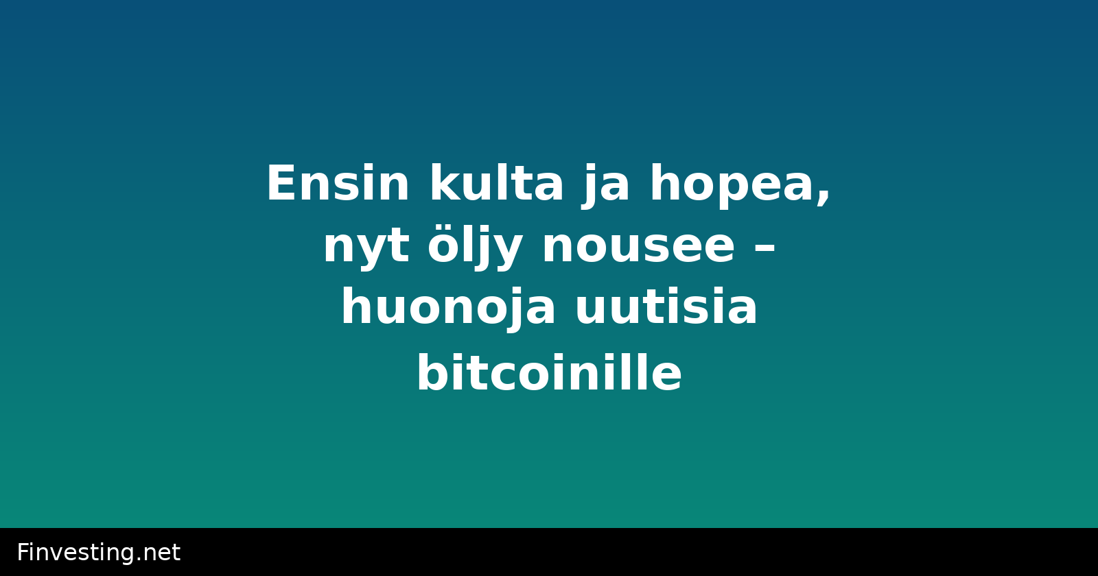 Ensin kulta ja hopea, nyt öljy nousee – huonoja uutisia bitcoinille ...